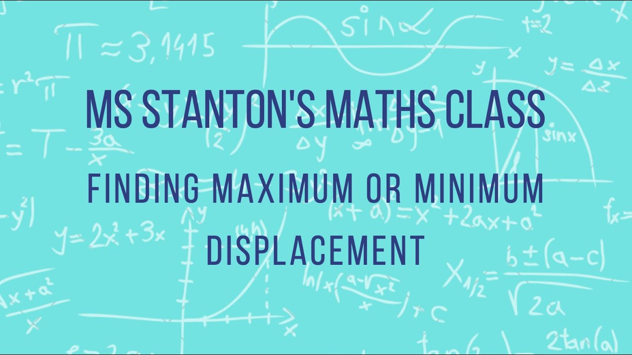 Finding Maximum or Minimum Displacement - YouTube