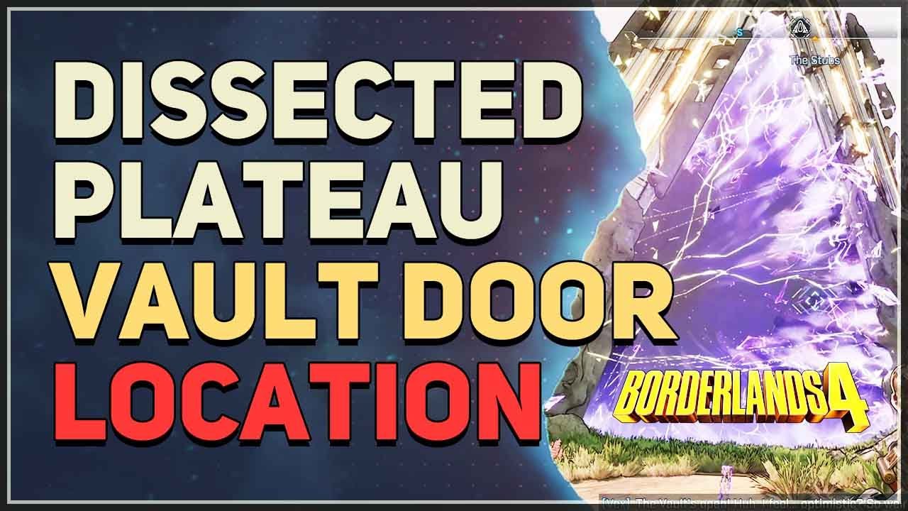 Dissected Plateau Hint Area Vault Door Location Borderlands 4 - YouTube