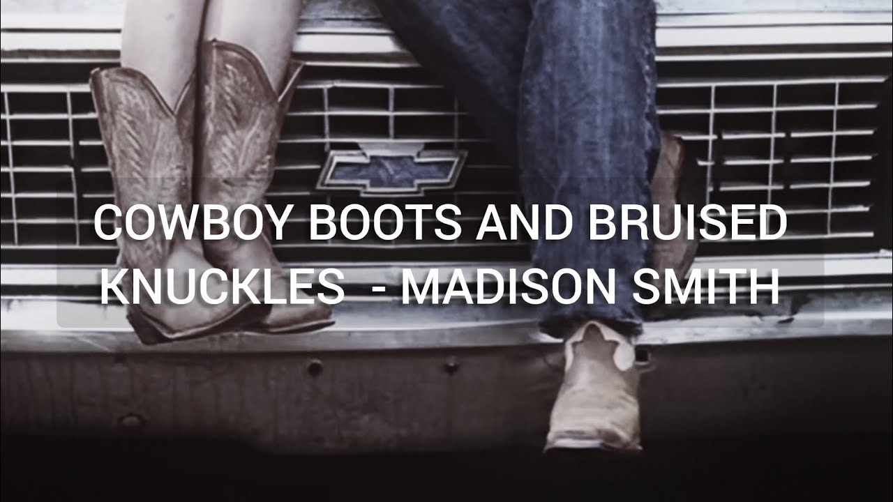 Cowboy Boots and Bruised Knuckles - Madison Smith // letra en español - YouTube