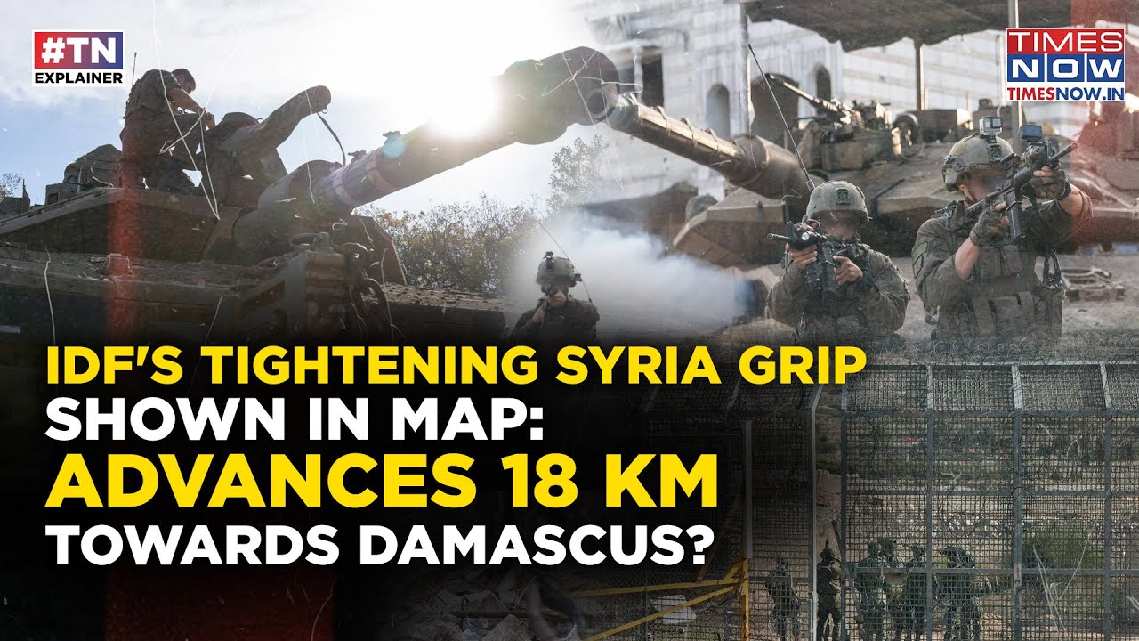 IDF's Tightening Syria Grip In Map: Advances 18 km Towards Damascus ...