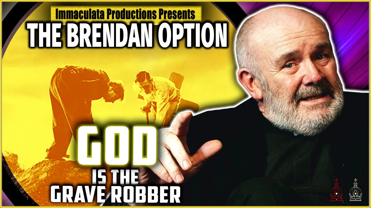 GOD is the Grave Robber | THE BRENDAN OPTION 121 - YouTube