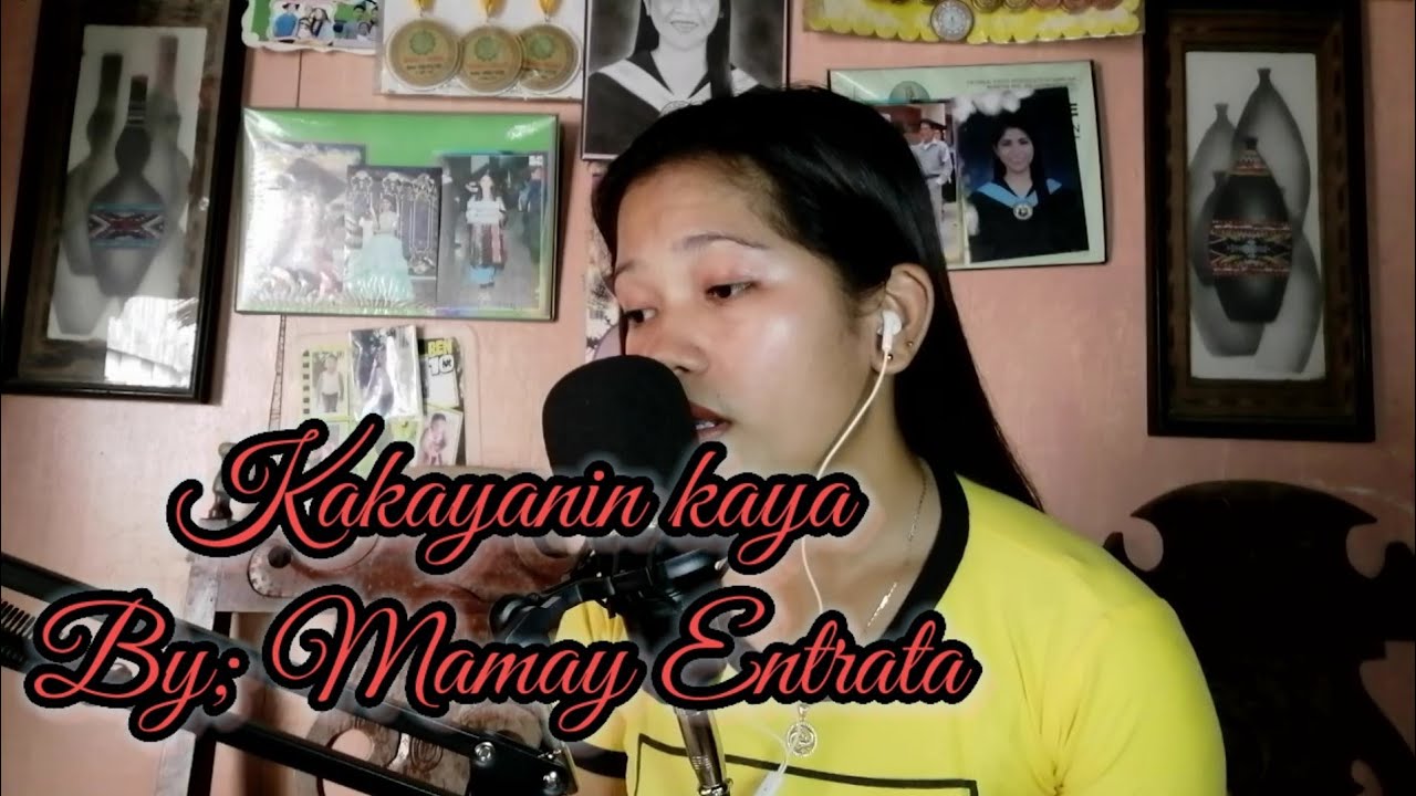 Kakayanin kaya - Maymay Entrata | cover-janice congreso - YouTube