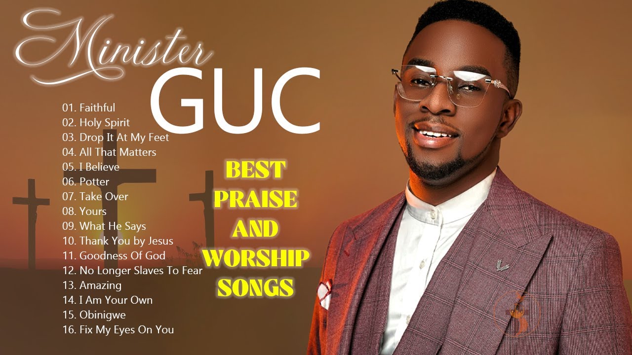 Minister.G.U.C 2023 Mixtape | G.U.C Worship Mix 2023 | G.U.C Songs 2023 - YouTube