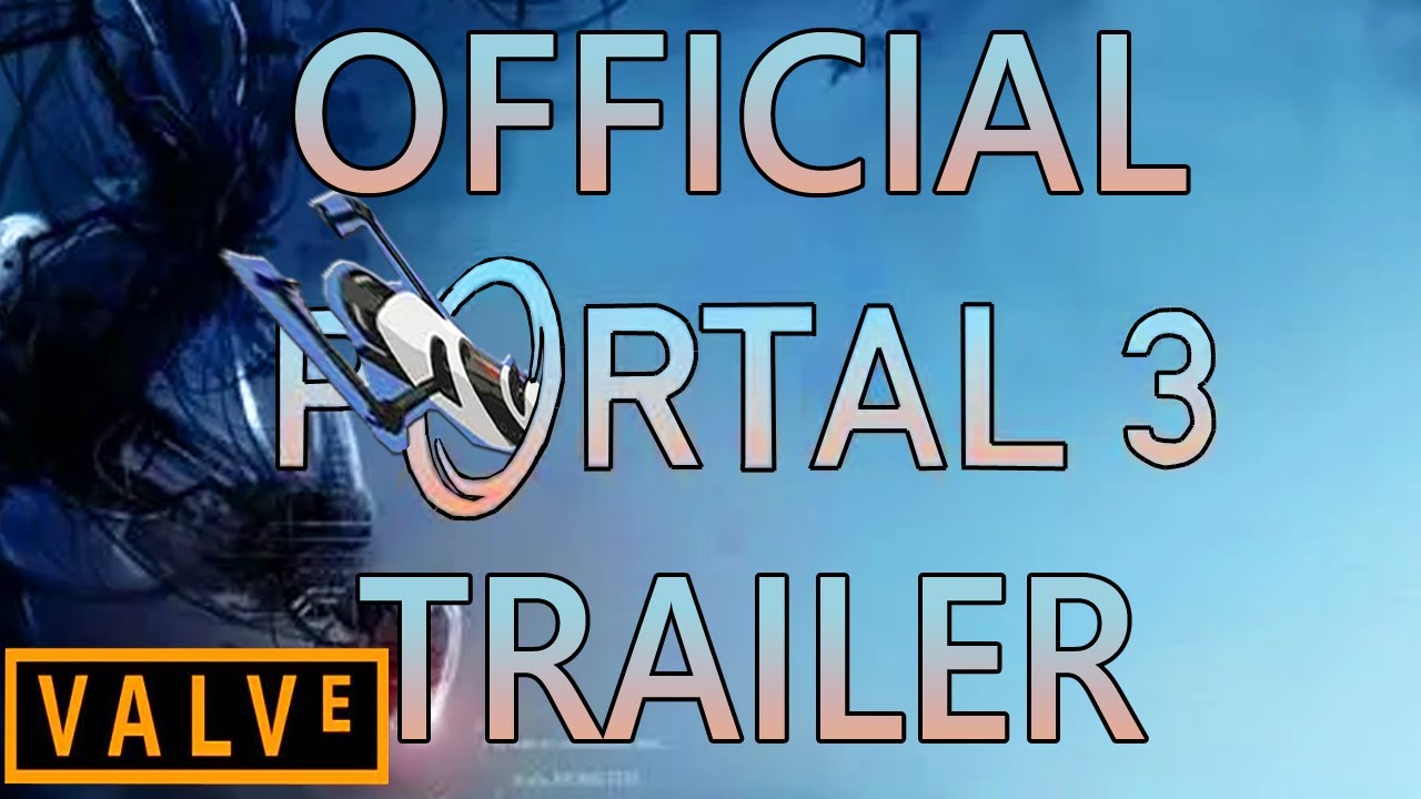 Official Trailer of Portal 3 - Valve - YouTube
