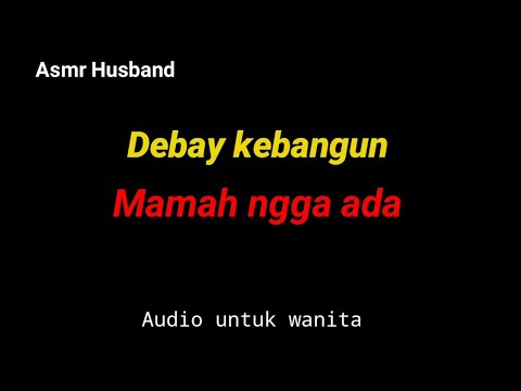 ASMR Husband Indonesia | papah dengan debay, Asmr Cowok | Eps 63