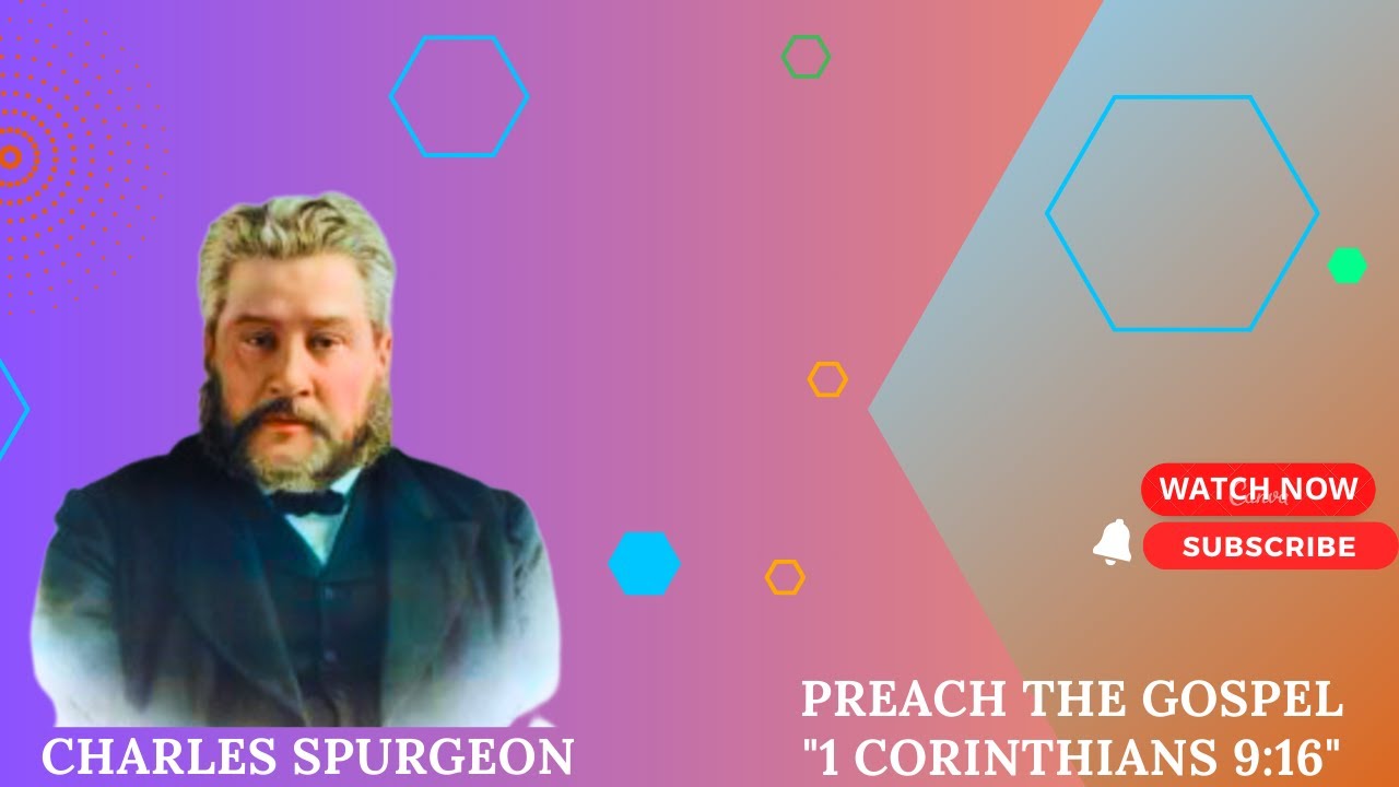 Preach the Gospel "1 Corinthians 9:16" charles spurgeon #sermon - YouTube