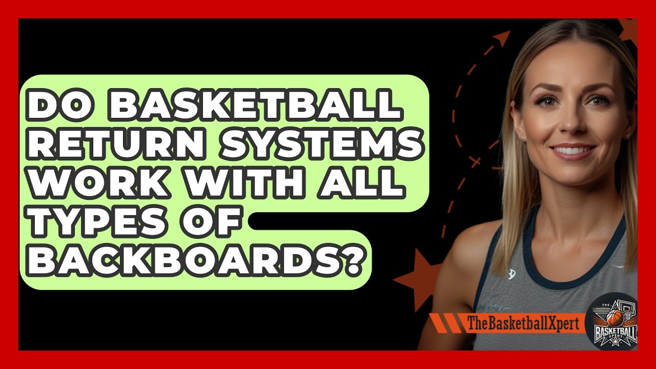 Do Basketball Return Systems Work with All Types of Backboards? - The ...