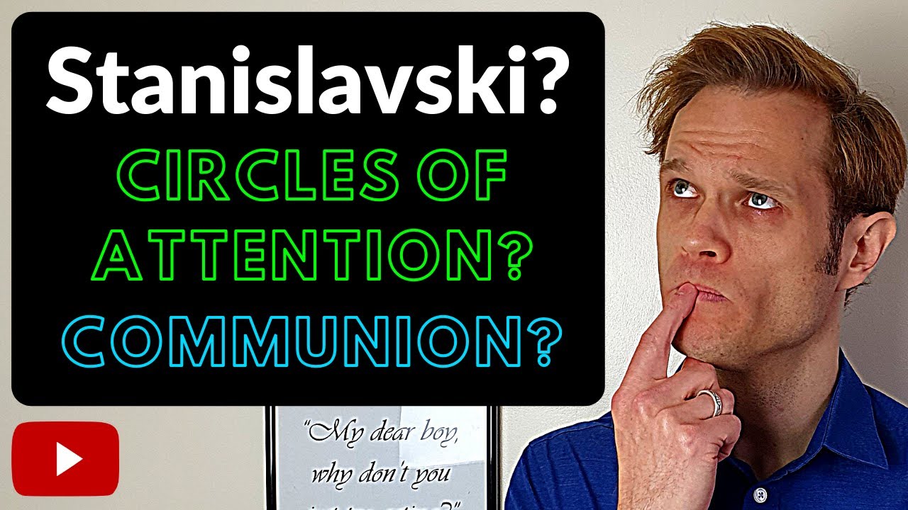 STANISLAVSKI Circles of Attention & Communion | Terminology ...