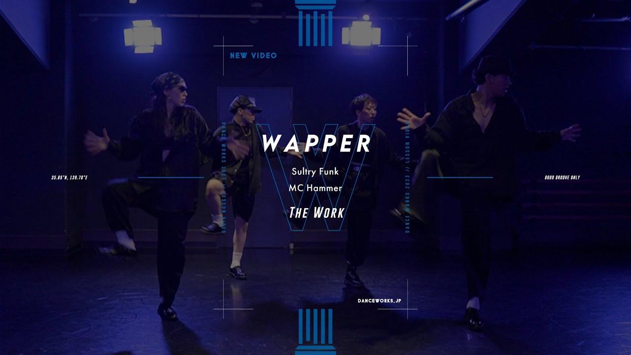 WAPPER - The Work " MC Hammer / Sultry Funk "【DANCEWORKS】 - YouTube