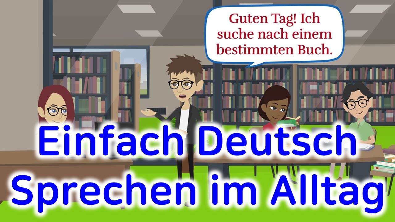 Deutsch im Alltag Sprechen. Bibliothek - YouTube