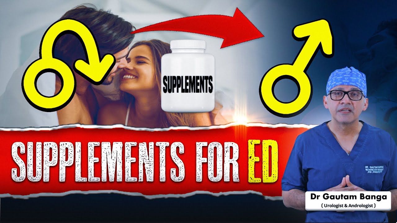 ED Supplements: Natural Remedies for Erectile Dysfunction l Dr Gautam ...