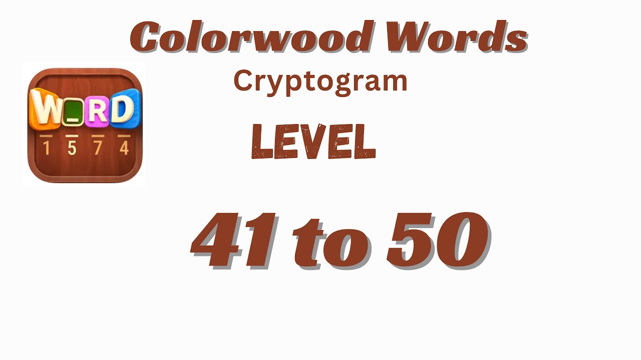 Colorwood Words Level 41 to 50 Answers 🎨🧩 | All Solutions | Go Answer ...