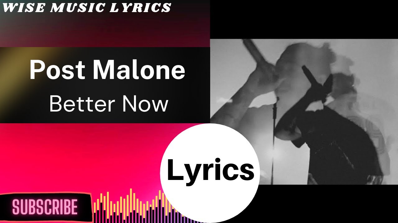 Post Malone - Better Now (Lyrics) - YouTube