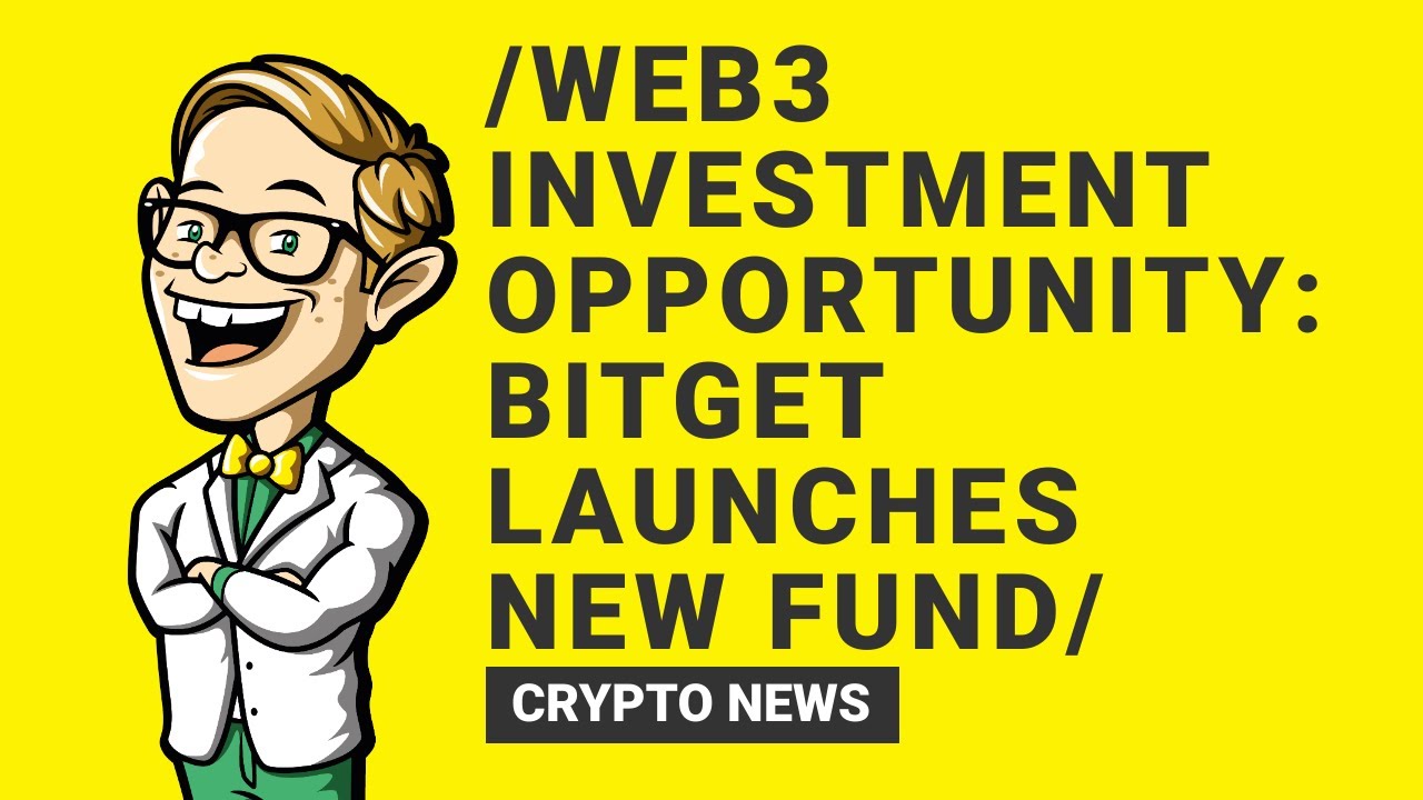 Exploring the Exciting World of Web3 Investment Opportunities: Bitget ...