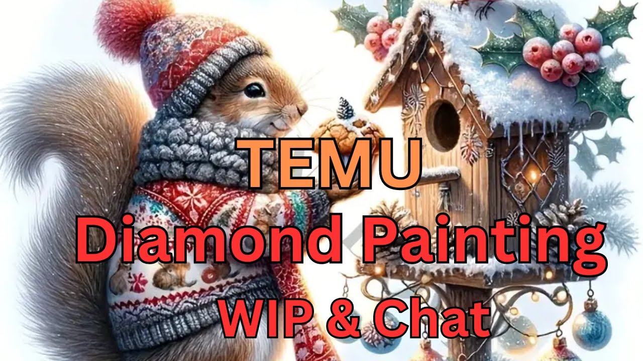 Temu Diamond Painting WIP & Chat - Squirrel Thoughts - Diamond Art ...