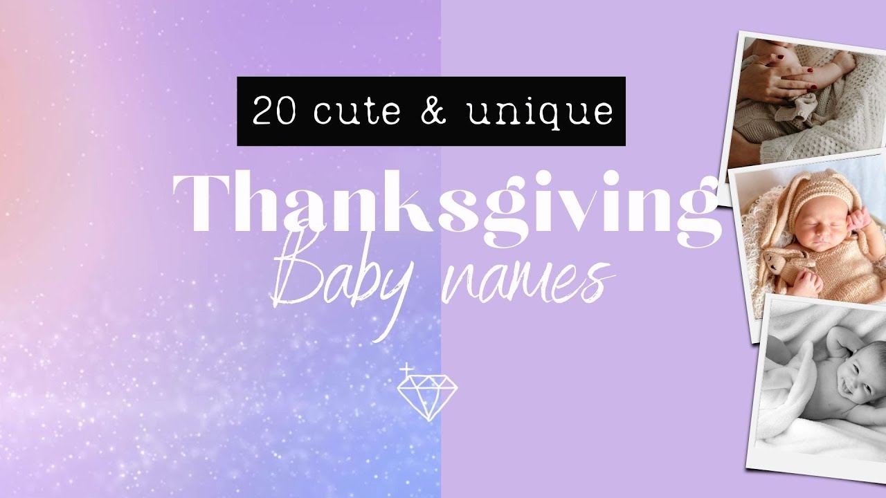 20 baby Thanksgiving names | Perfect names for Thanksgiving babies ...