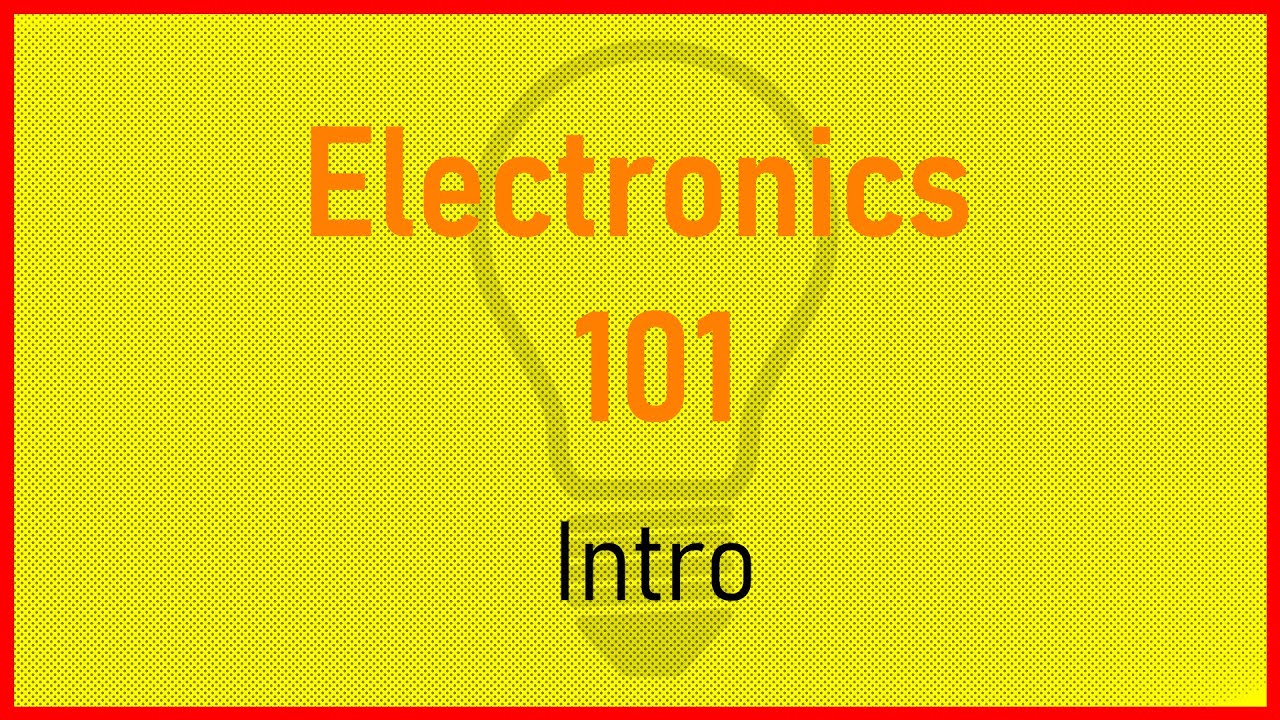 Electronics 101 #1 - Intro - YouTube