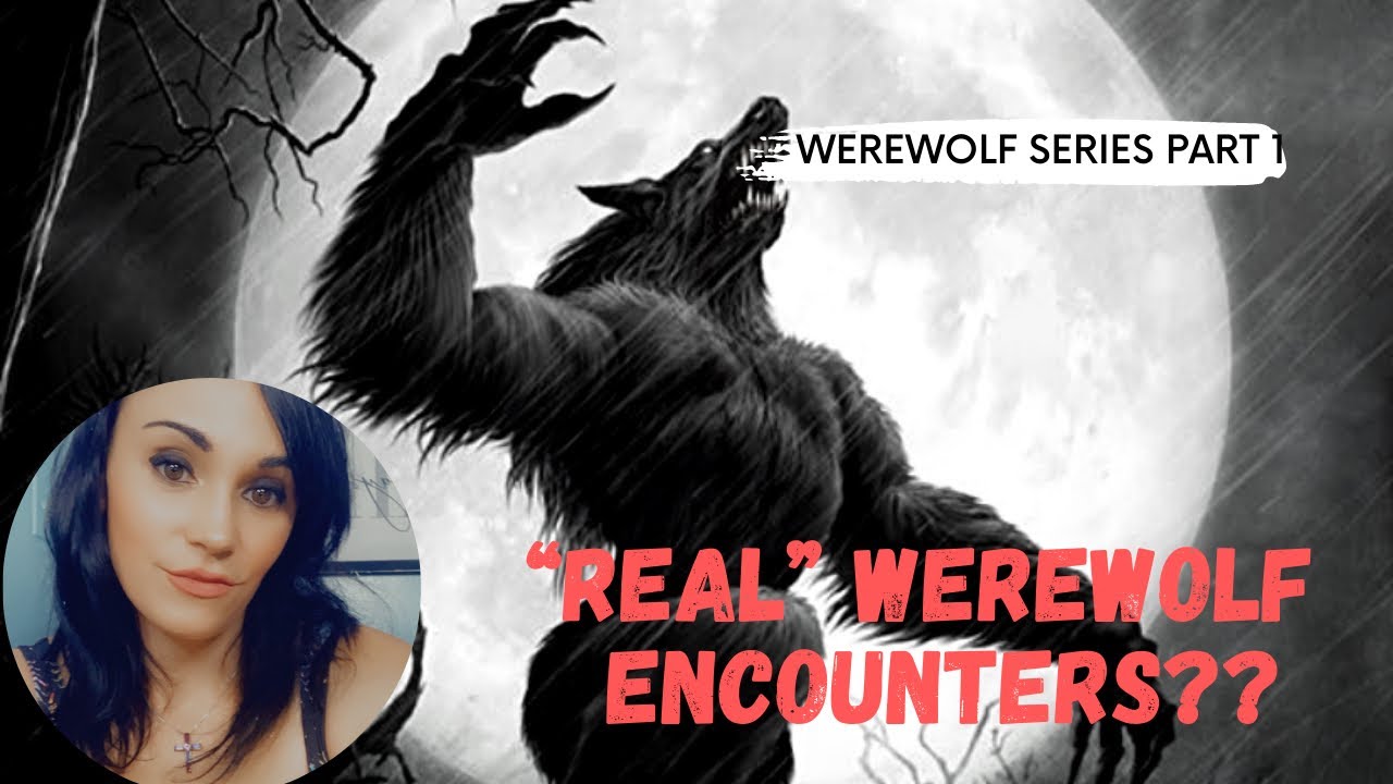 “Real” Werewolf Encounters; Werewolves Part 1 - YouTube