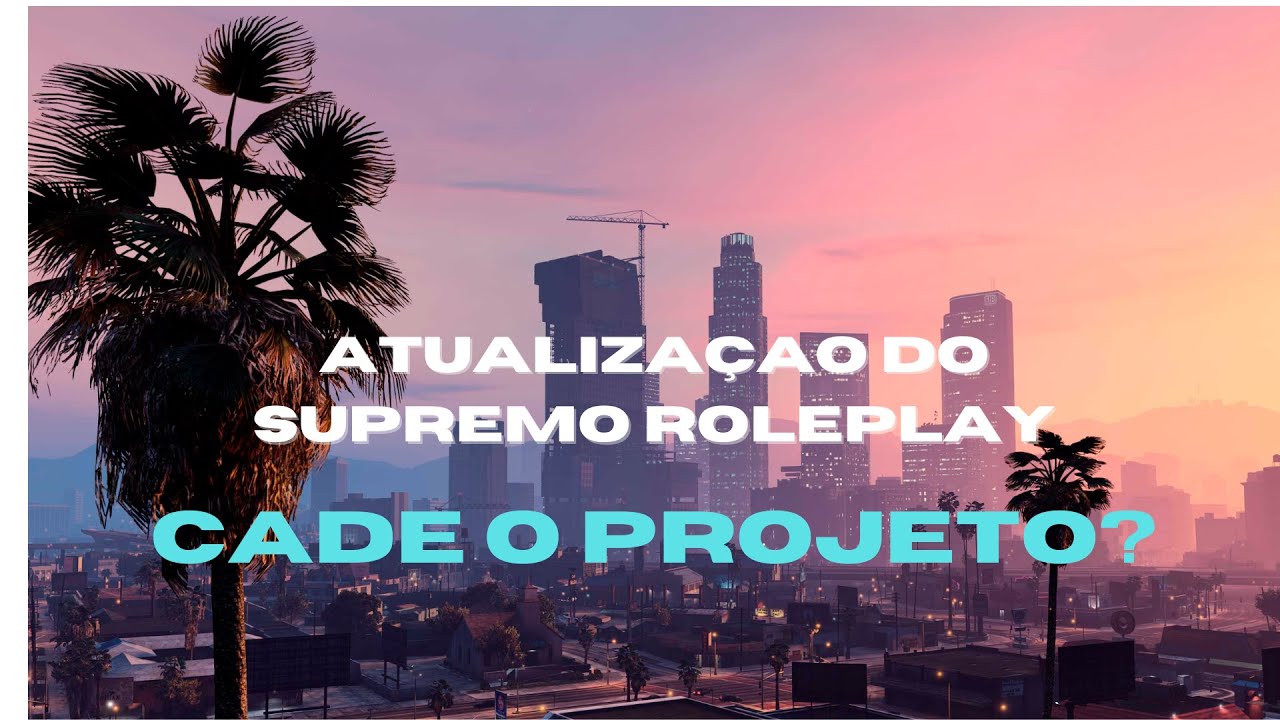 NOVA ATUALIZAÇAO DO SUPREMO ROLEPLAY(NOVIDADES??) - YouTube