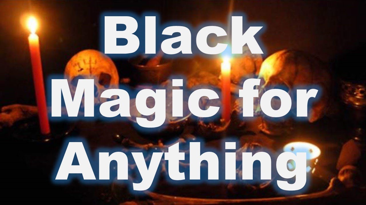 How to use Black Magic for anything || Powerful Black Magic Spell - YouTube