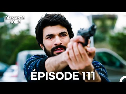 Diamants Noirs Épisode 111 (Doublage Français)