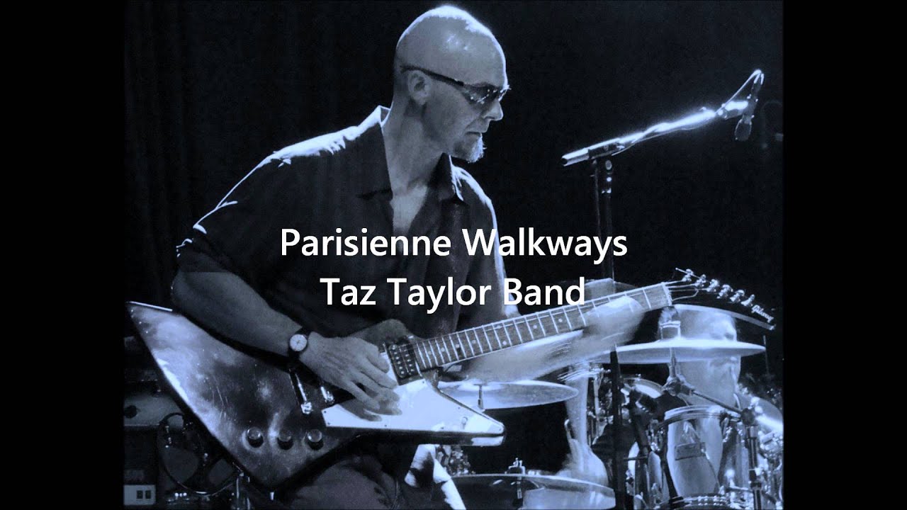 Parisienne Walkways - Taz Taylor Band - YouTube