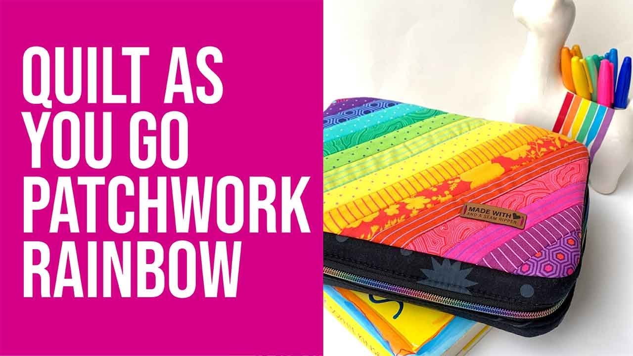 Sew a Patchwork Rainbow for your Bag using the Quilt As You Go Method - YouTube