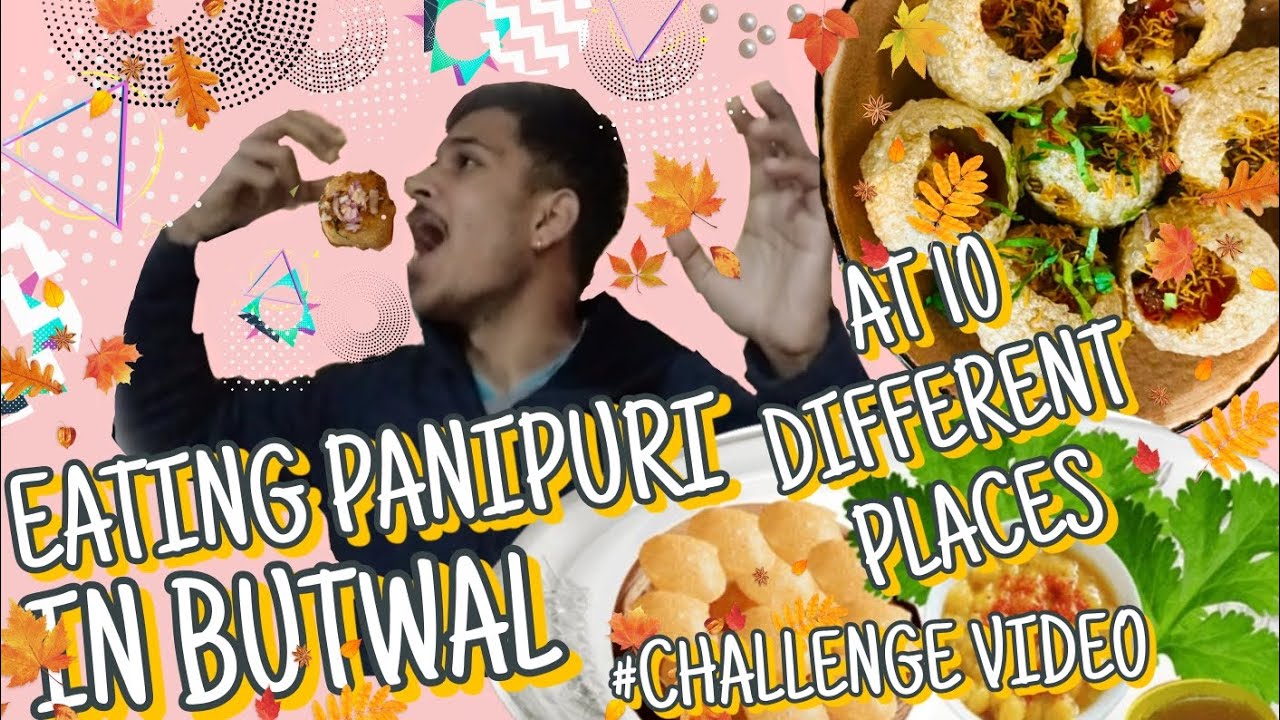 EATING PANIPURI AT 10 DIFFERENT PLACES IN BUTWAL. - YouTube