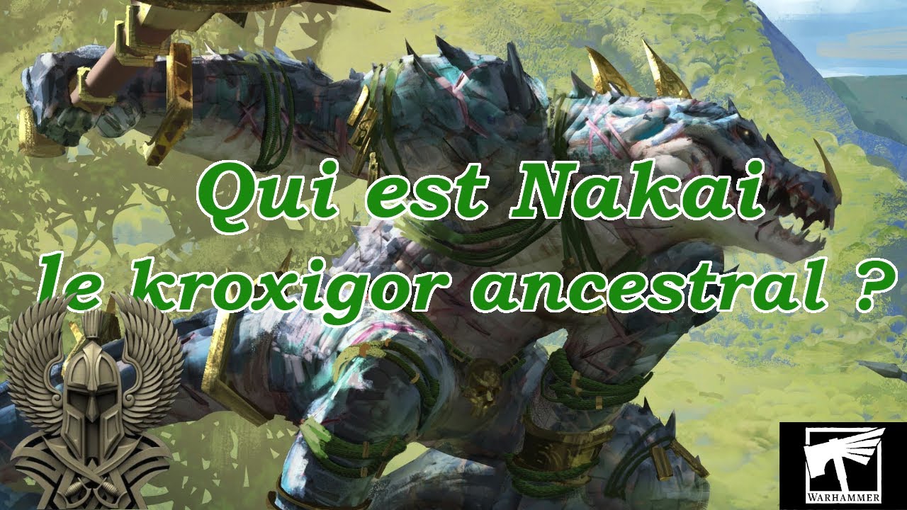 Qui est Nakai, le kroxigor ancestral ? - YouTube