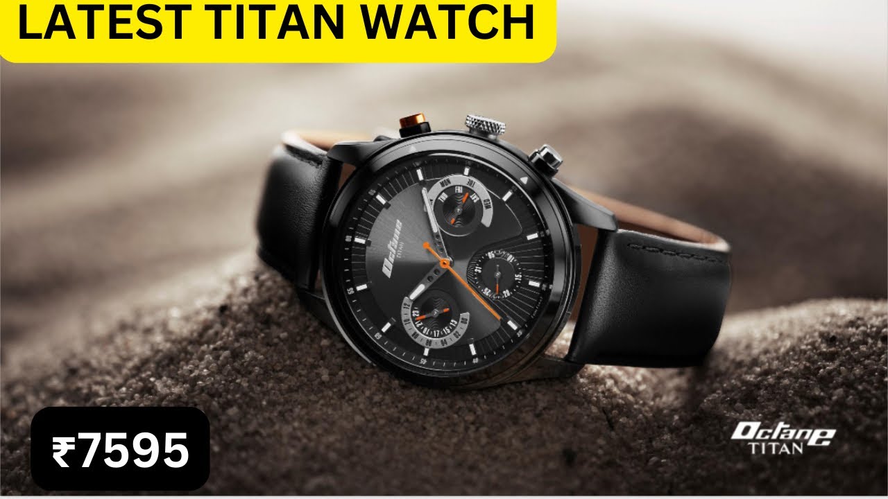 Letest titan men’s watches| Titan Octane ₹7595 Multifunction Dial With ...
