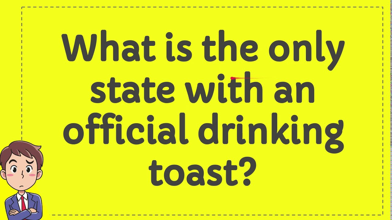 What is the only state with an official drinking toast? - YouTube