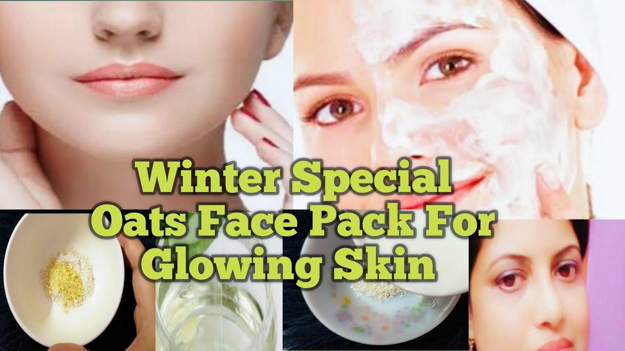 Winter Special Oats Face Pack For Glowing Skin | Anti Aging Face Pack ...