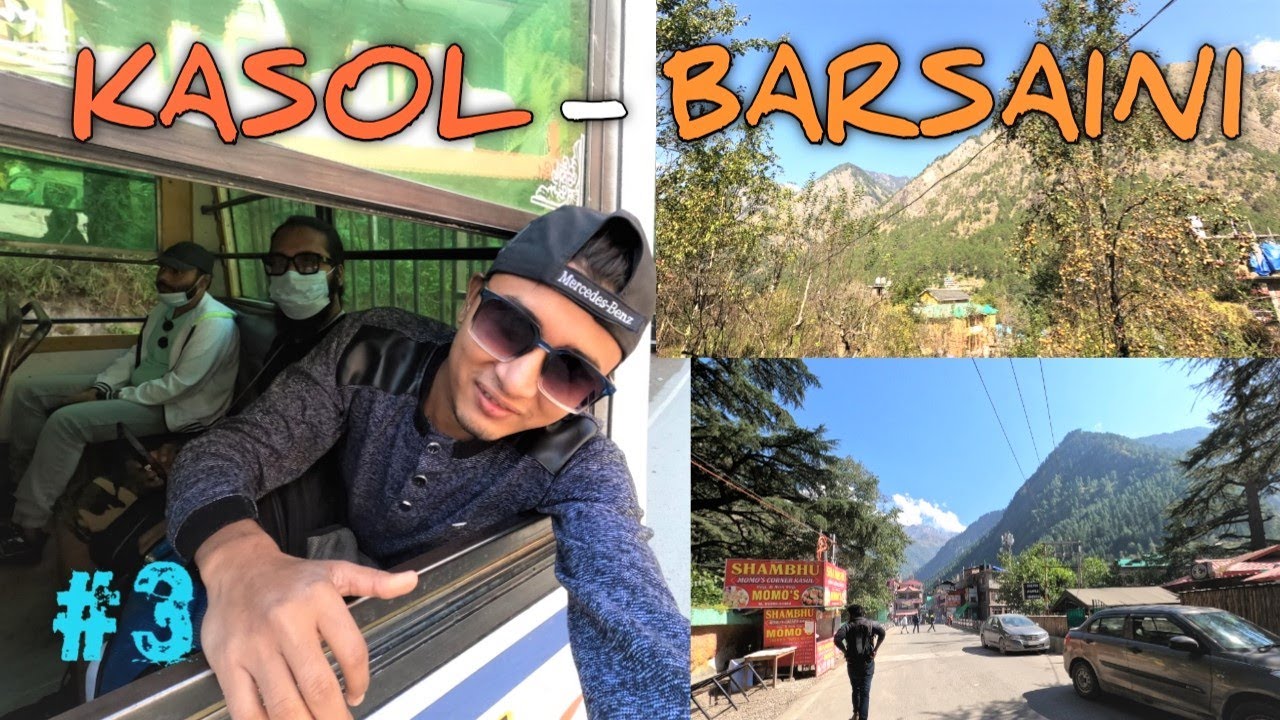 Kasol Market to Barsaini by Local Bus | Kasol Trip | Parvati Valley ...