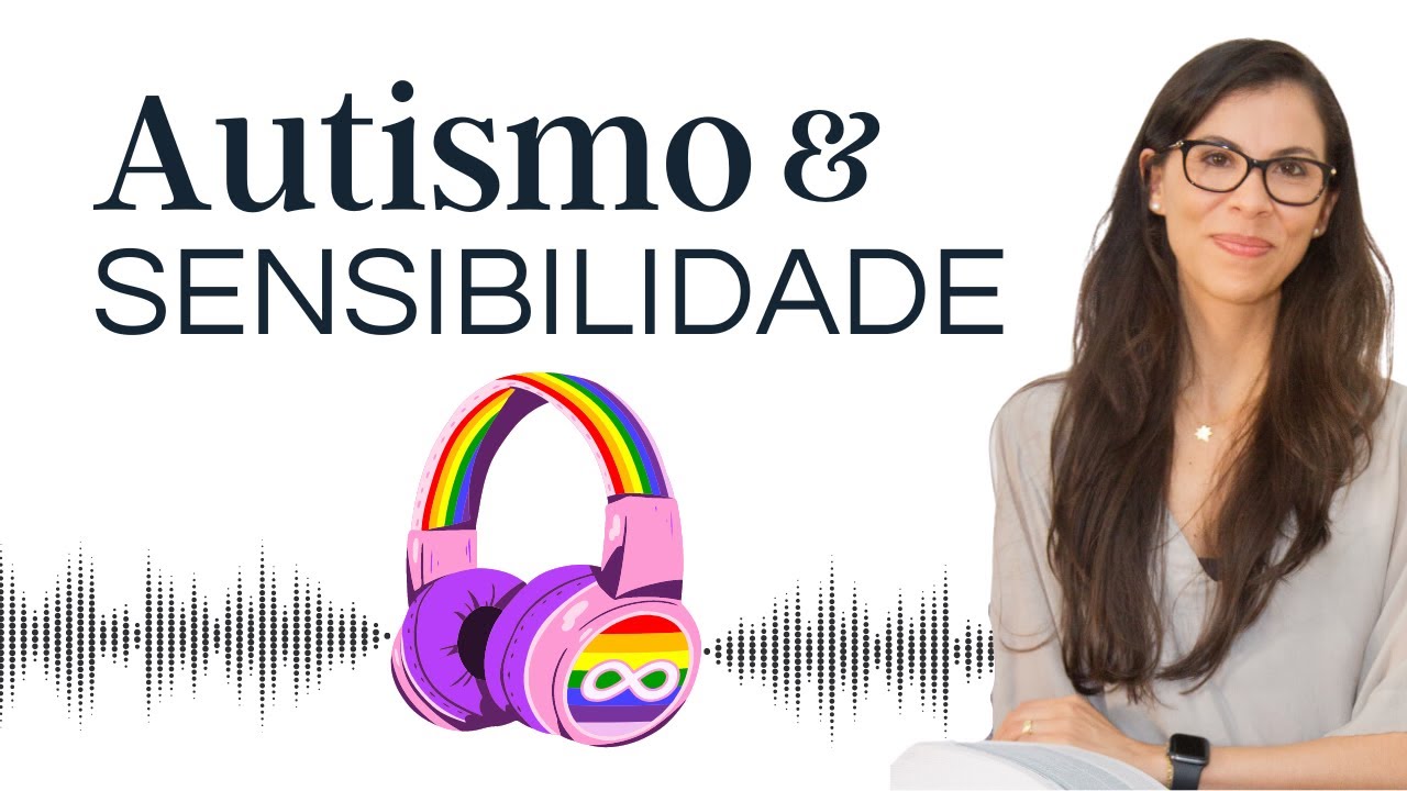Processamento Sensorial e TEA - 15 Sinais de Hiper Reatividade - YouTube