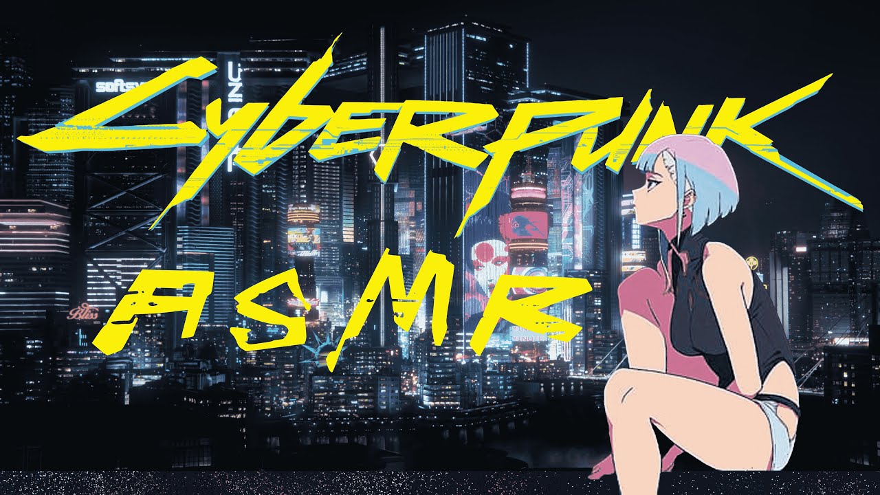 ASMR | Lucy from Cyberpunk Edgerunners - YouTube