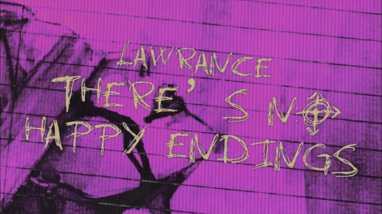 Lawrance - there’s no happy endings (Official Lyric Video) - YouTube