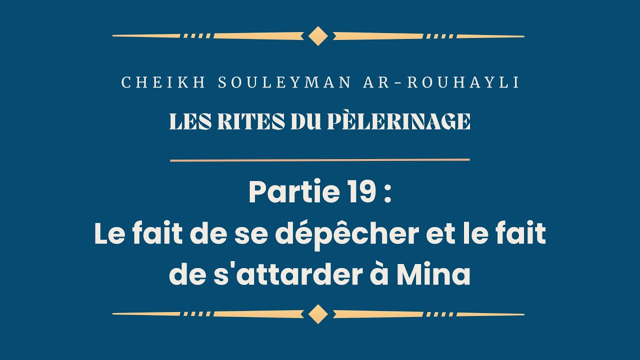 Le fait de se dépêcher et le fait de s'attarder à Mina - Cheikh ...