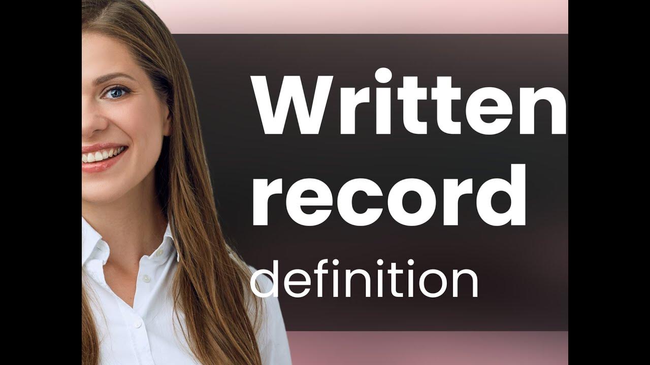 Written Record Meaning Of WRITTEN RECORD YouTube written-record-meaning-of-written-record-youtube