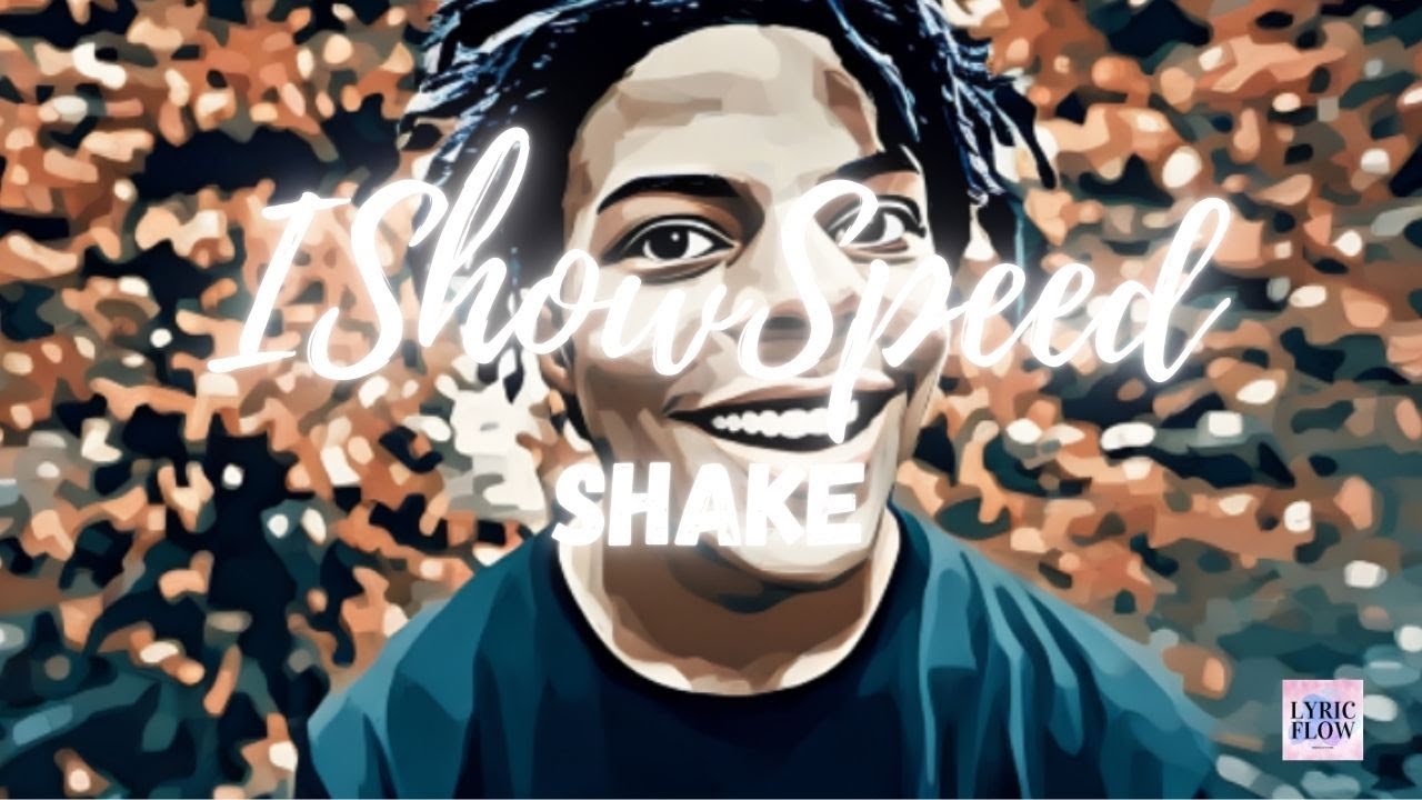 IShowSpeed - Shake (Lyrics) - YouTube
