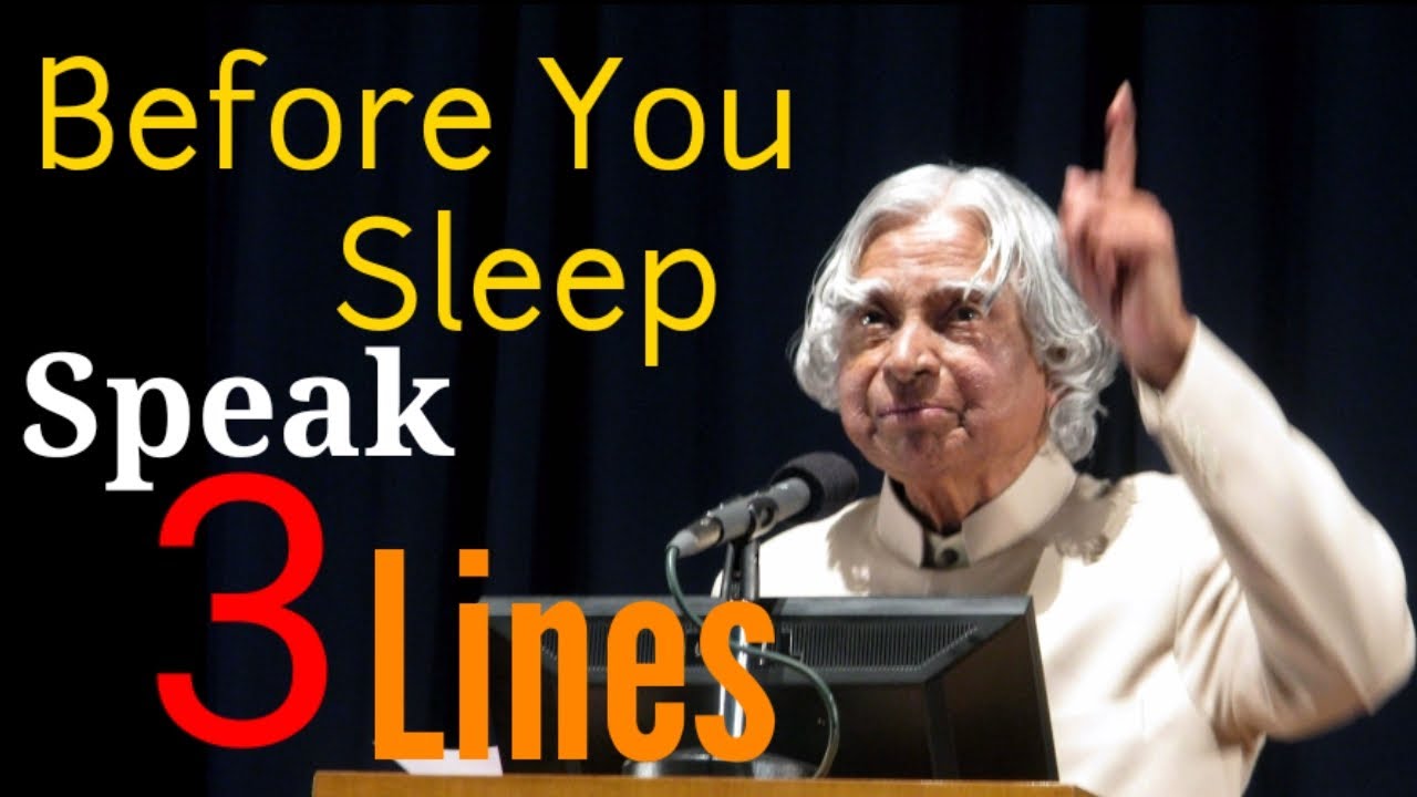 Speak 3 Lines Before You Sleep Apj Abdul Kalam Motivational Quotes Speak 3 Lines Before You Sleep Apj Abdul Kalam Motivational Quotes