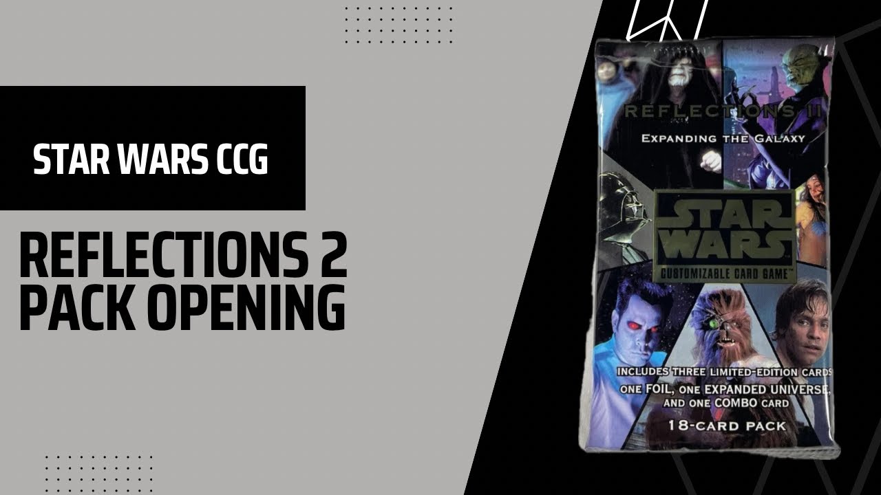 Star Wars CCG Reflections 2 Pack Opening! - YouTube
