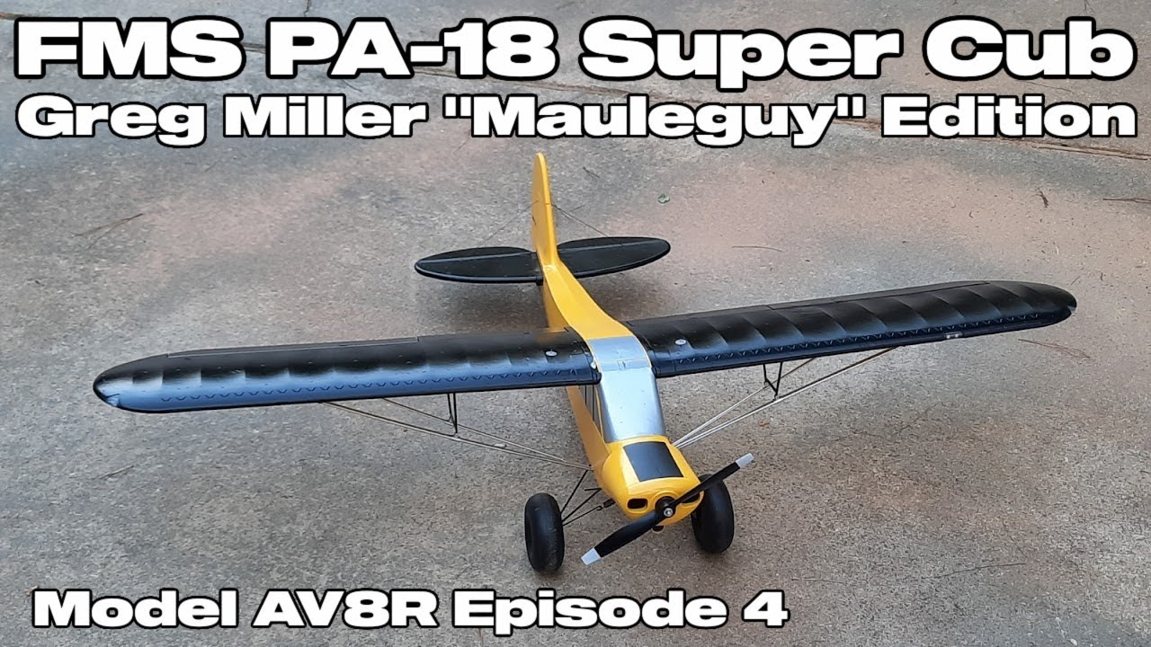 FMS PA-18 Super Cub EP-PNP 1700mm, Model AV8R Greg Miller Edition - YouTube