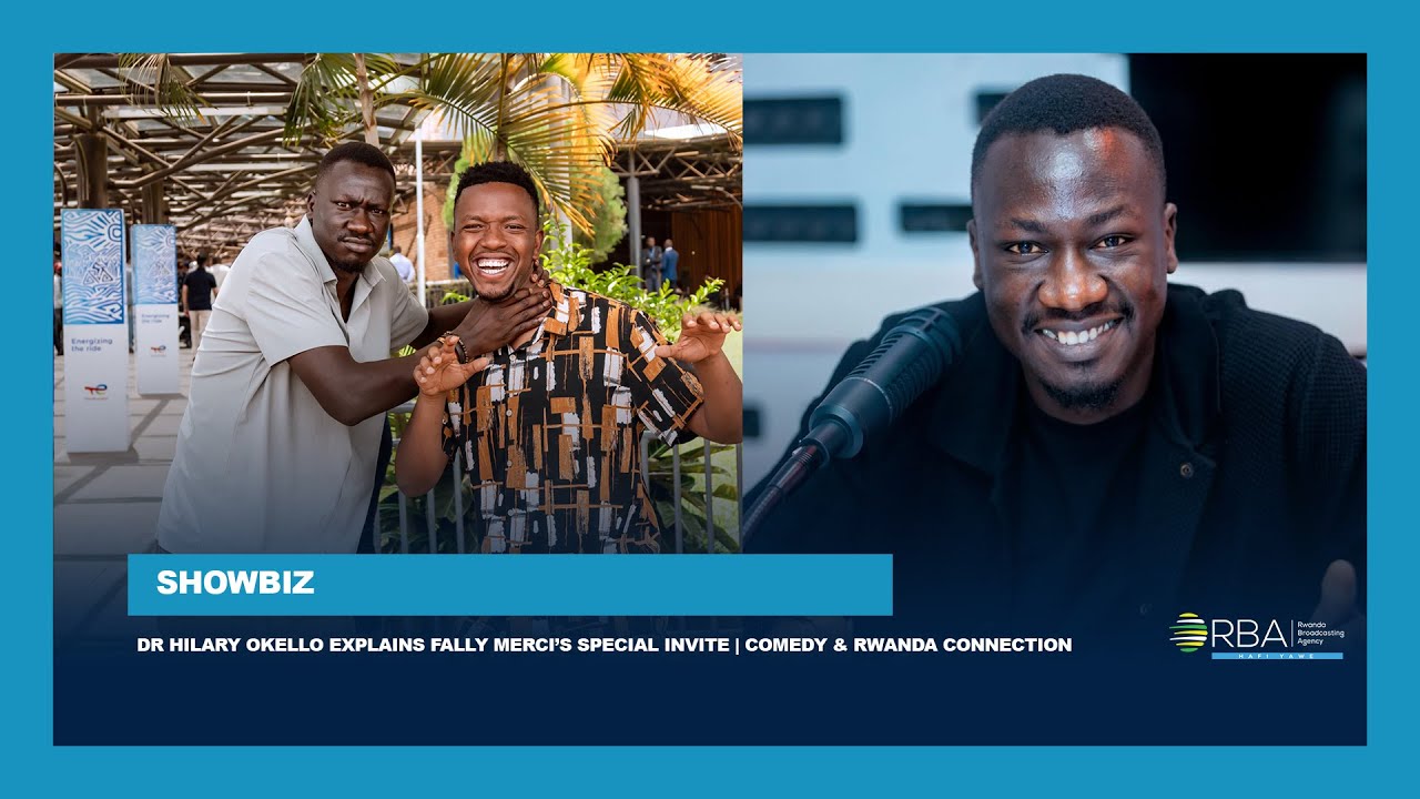 Dr Hilary Okello explains Fally Merci’s special invite | Comedy ...