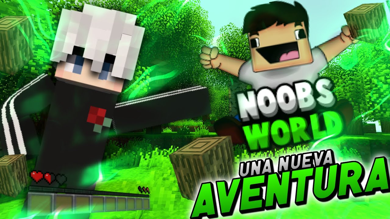 Una Nueva Aventura | NOOBS WORLD #1 - YouTube