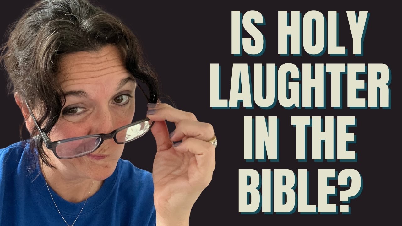 Is Holy Laughter in the Bible? - YouTube
