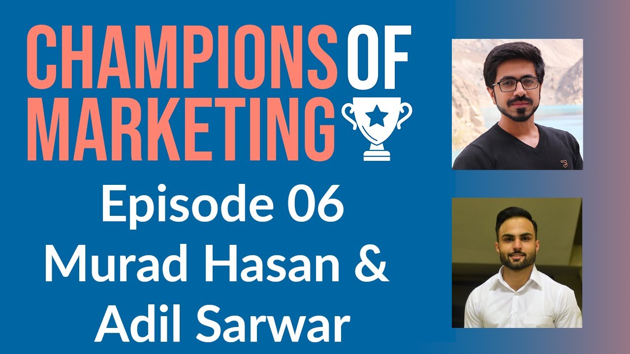 Champions of Marketing #06 - Murad Hasan & Adil Sarwar - YouTube