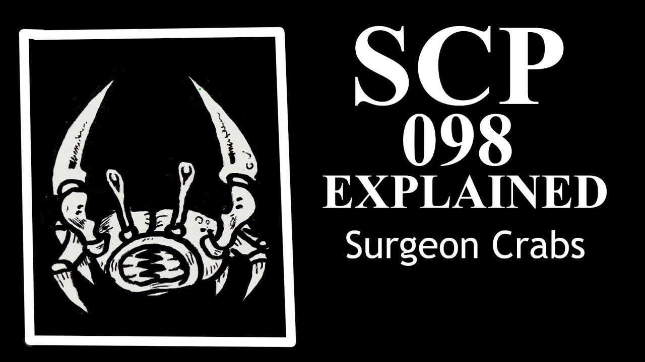 SCP-098 Explained | Surgeon Crabs | Special Containment Procedures ...