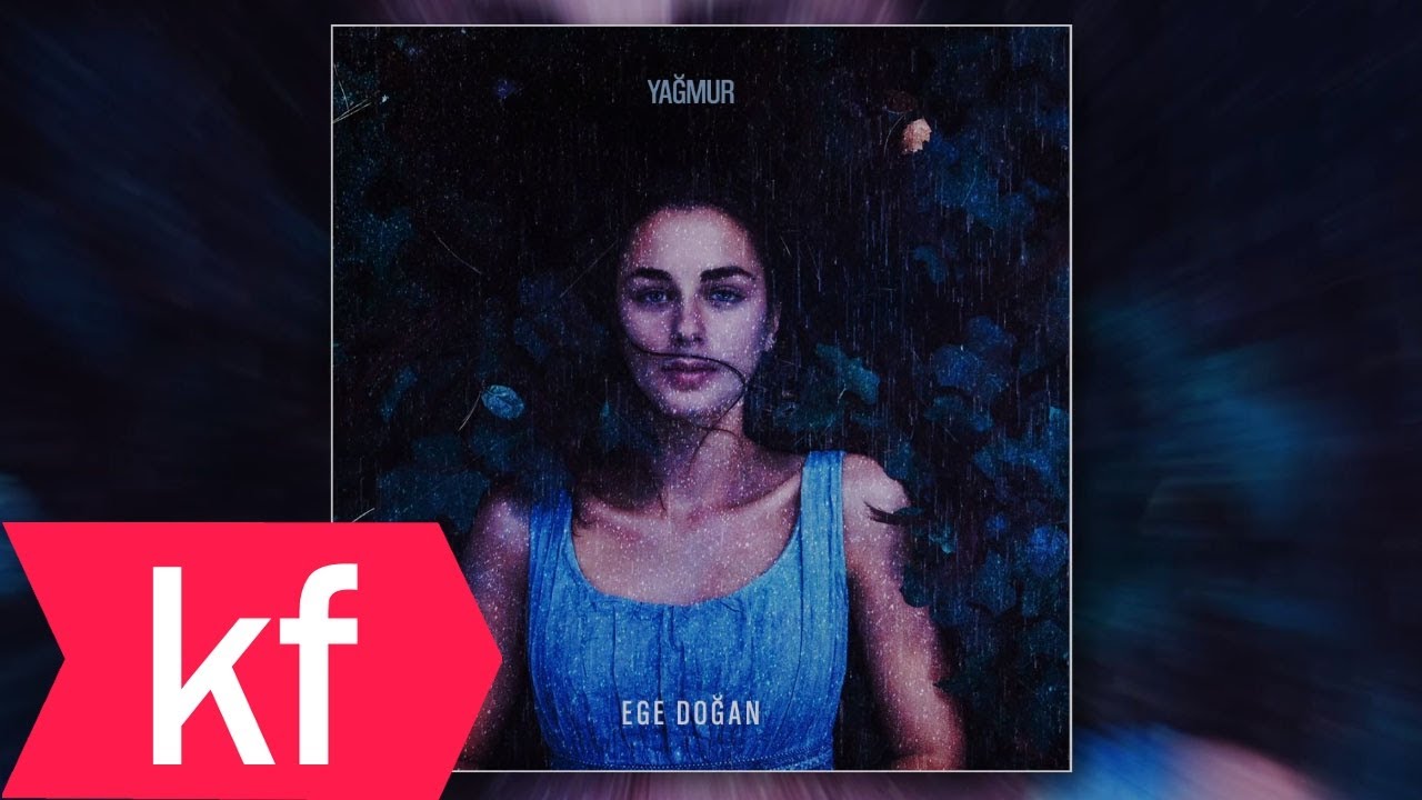 Ege Doğan - Yağmur - YouTube