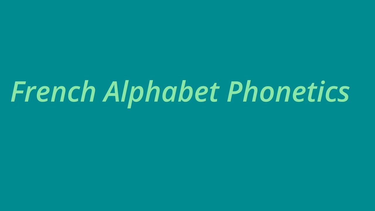 French alphabet phonetics / Phonetique de l alphabet francais . - YouTube