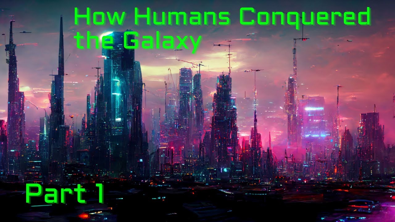 How humans conquered the Galaxy | Part 1 - YouTube